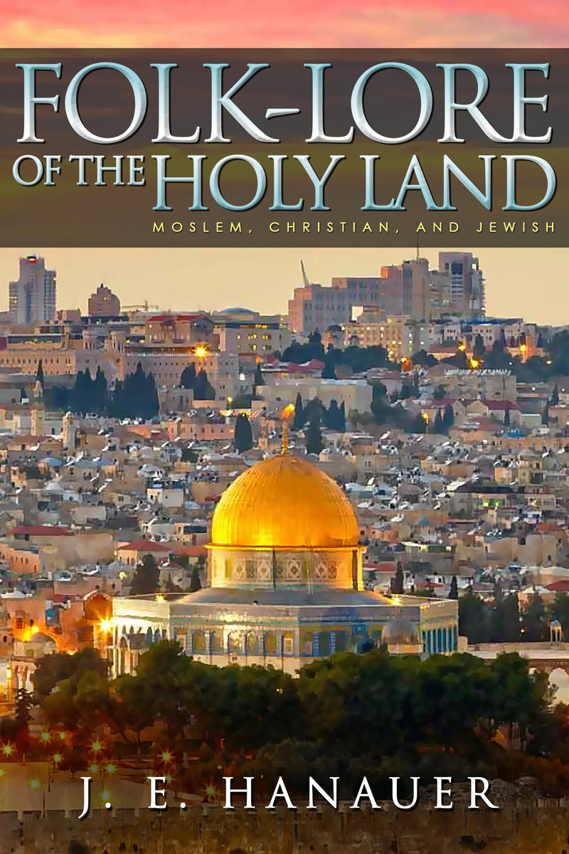 Folk-Lore of the Holy Land – Sacred Word Publishing