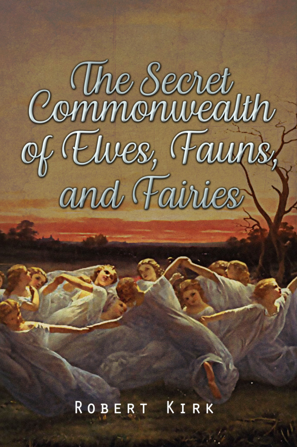 The Secret Commonwealth of Elves, Fauns, and Fairies – Sacred Word ...